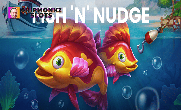 Fish 'N' Nudge (Push Gaming) - Slot Review - Chipmonkz Slots